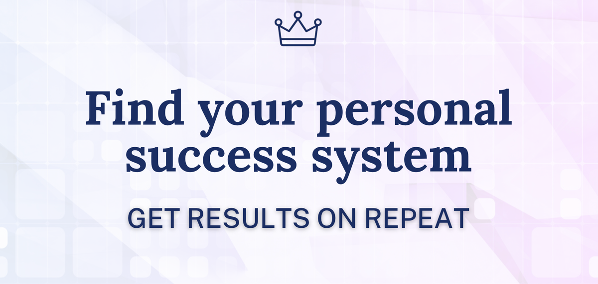 Your personal success system